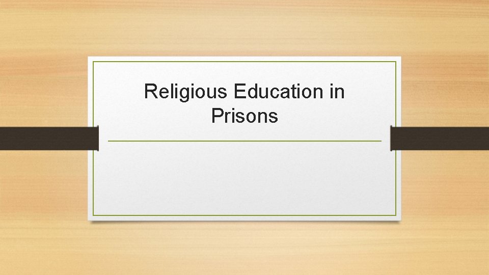 Religious Education in Prisons Key Questions What are