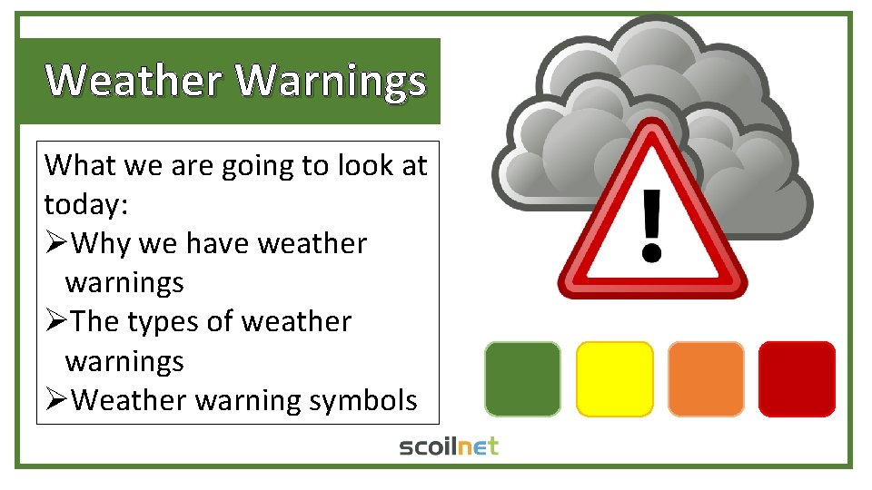 Weather Warnings What we are going to look