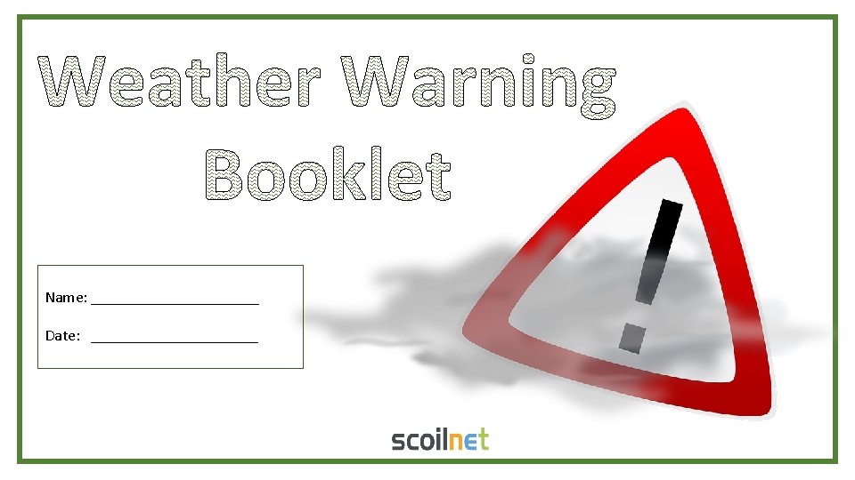 Weather Warnings What we are going to look