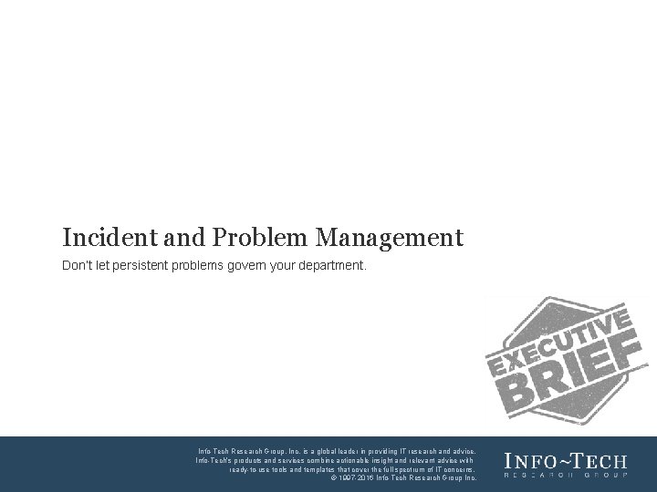 Incident and Problem Management Dont let persistent problems