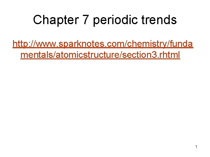 Chapter 7 periodic trends http www sparknotes comchemistryfunda