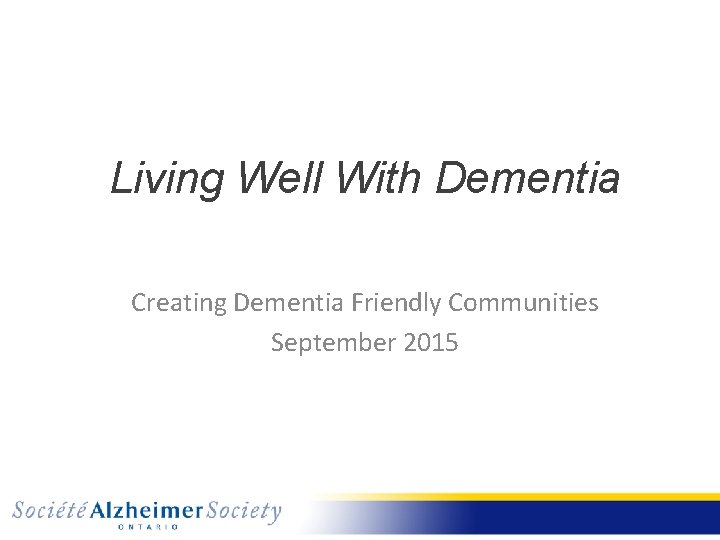 Living Well With Dementia Creating Dementia Friendly Communities