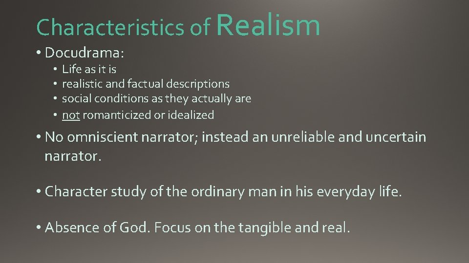 Realism Naturalism Regionalism Previous trend before Realism Storytelling