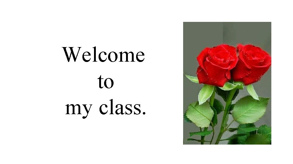 Welcome to my class Teachers introduction Sarup Das