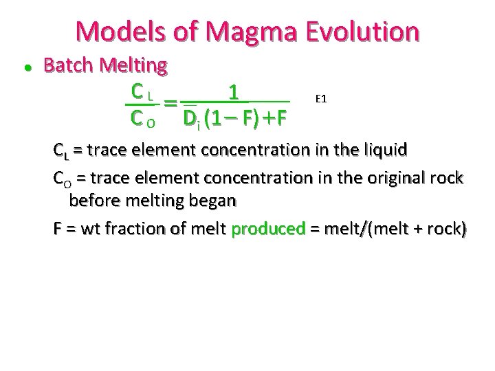 Models of Magma Evolution l Batch Melting The