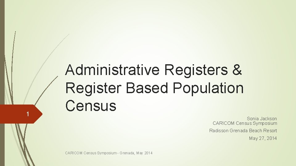 1 Administrative Registers Register Based Population Census Sonia