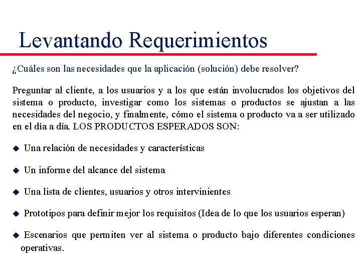 IDENTIFICANDO Y CONTROLANDO LOS REQUERIMIENTOS DEL CLIENTE Requerimientos