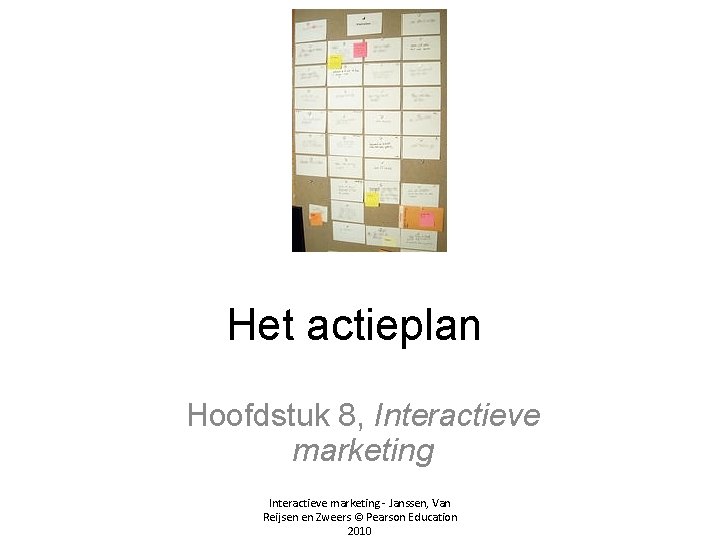 Het actieplan Hoofdstuk 8 Interactieve marketing Janssen Van