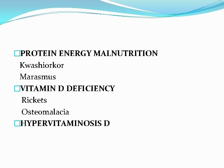 PROTIEN ENERGY MALNUTRITION Dr Nisha T G Assistant