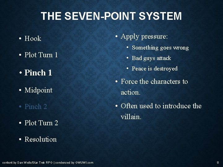 THE SEVENPOINT SYSTEM Building a Story 1 Have