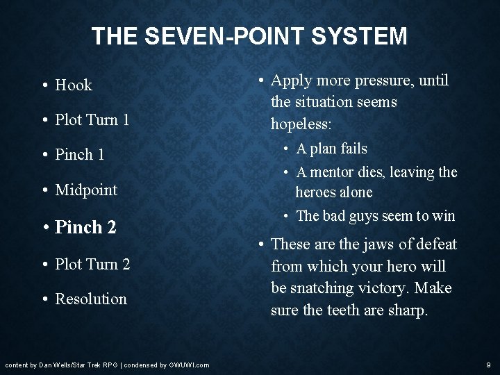 THE SEVENPOINT SYSTEM Building a Story 1 Have