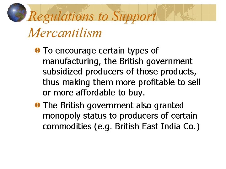 Mercantilism The British perspective Mercantilism was explained by