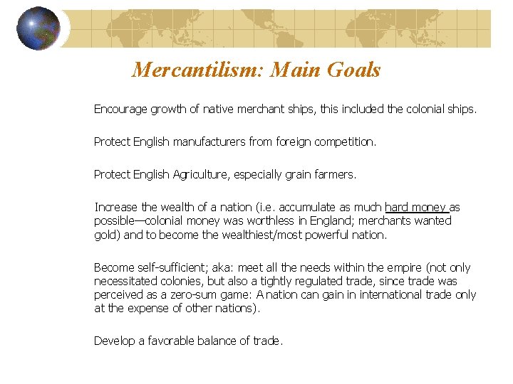 Mercantilism The British perspective Mercantilism was explained by