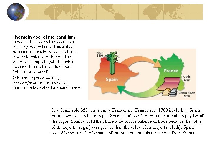 Mercantilism The British perspective Mercantilism was explained by