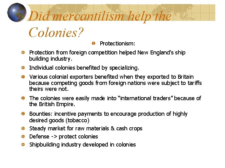 Mercantilism The British perspective Mercantilism was explained by