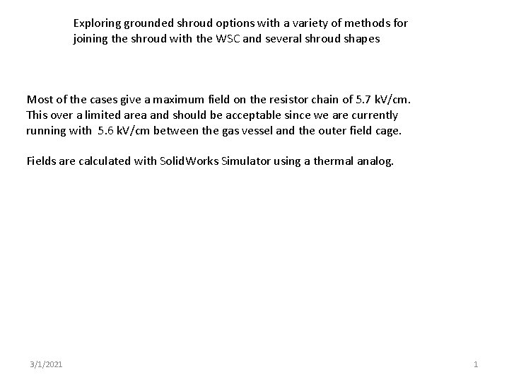 Exploring grounded shroud options with a variety of