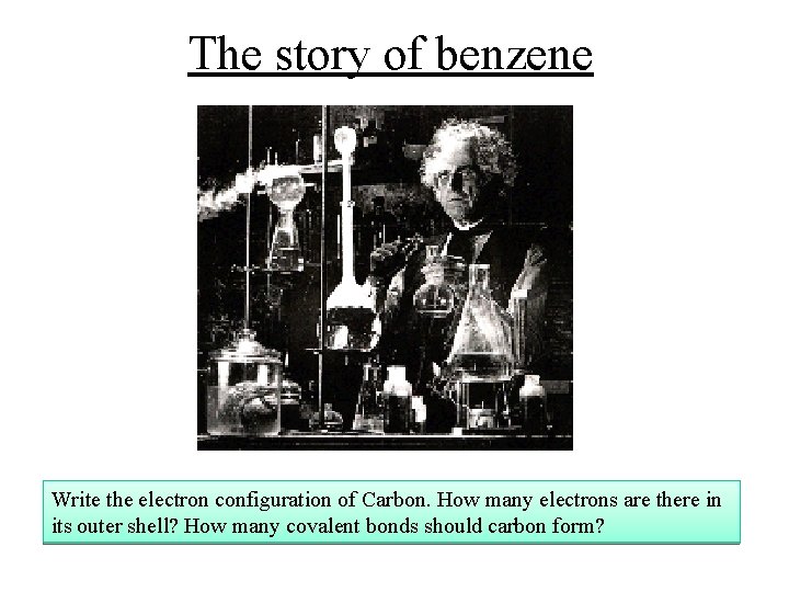 The story of benzene Write the electron configuration