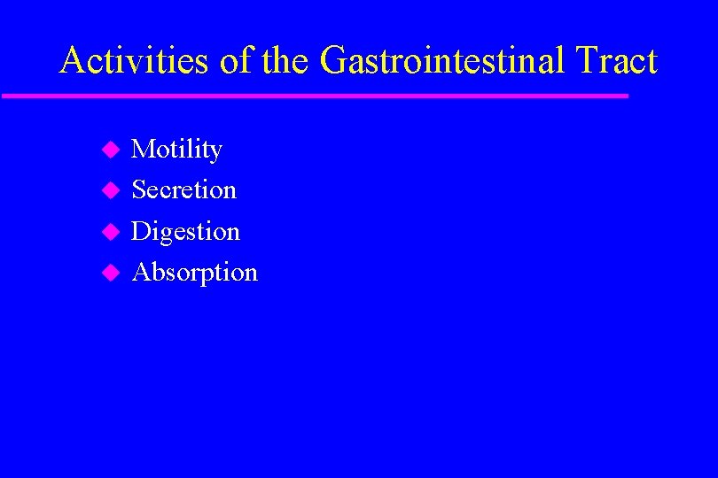 General Intestinal Histology Activities of the Gastrointestinal Tract
