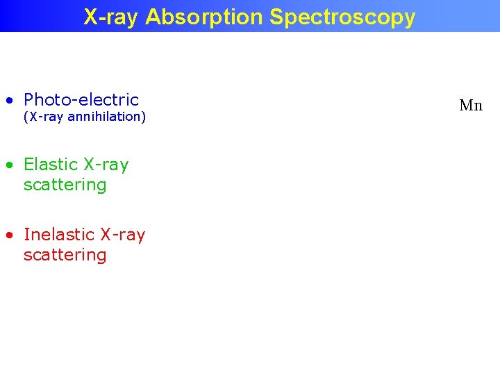 Xray Absorption Spectroscopy Introduction to XAS XAS detection
