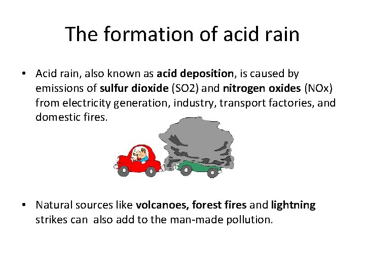 Acid rain The formation of acid rain Acid