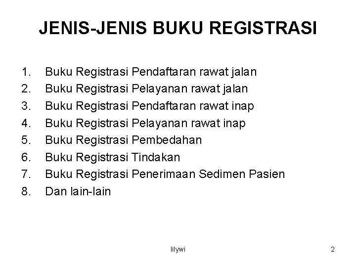 REGISTRASI Oleh Lily Wijaya Amd Per Kes SKM