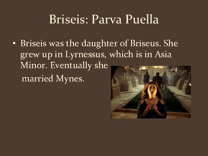 Achilles et Briseis Achilles Parvus puer Achilles was