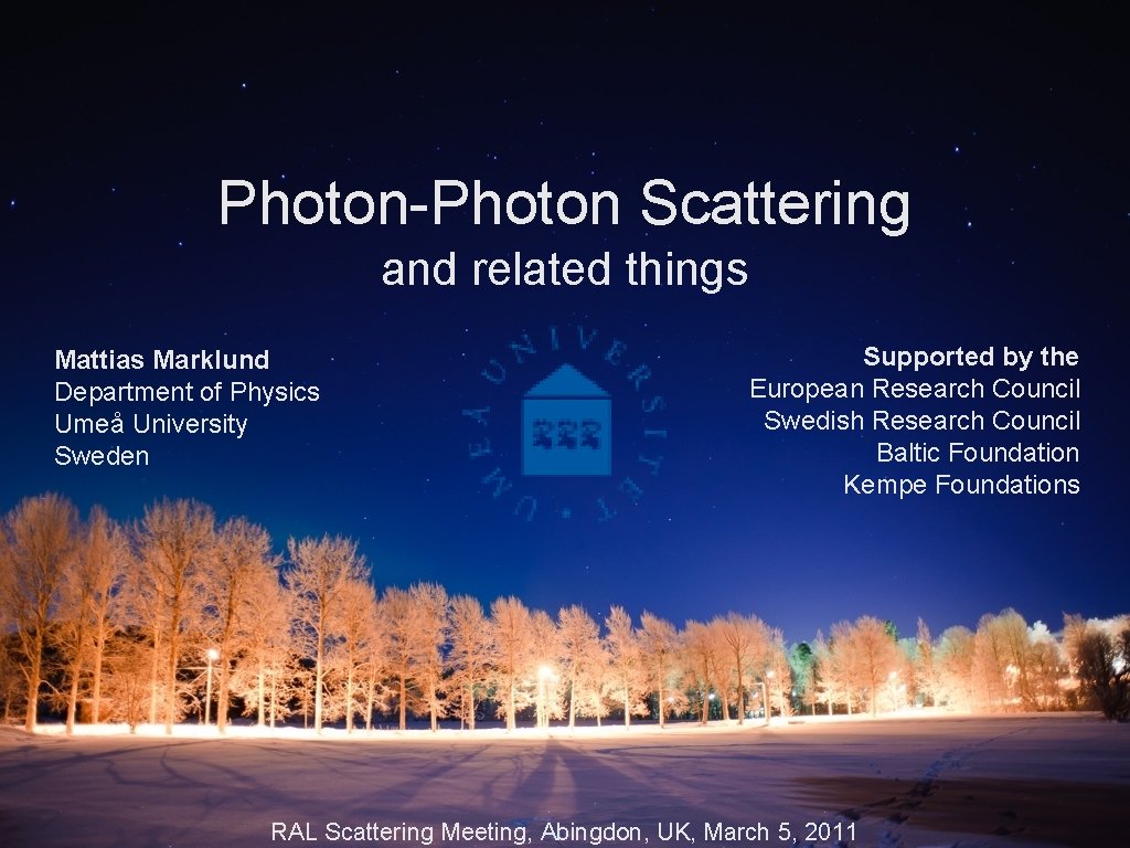 PhotonPhoton Scattering and related things Mattias Marklund Department