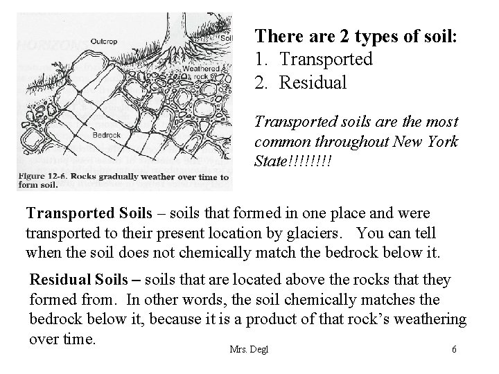 Weathering Erosion Deposition and Landscapes Weathering the breakdown