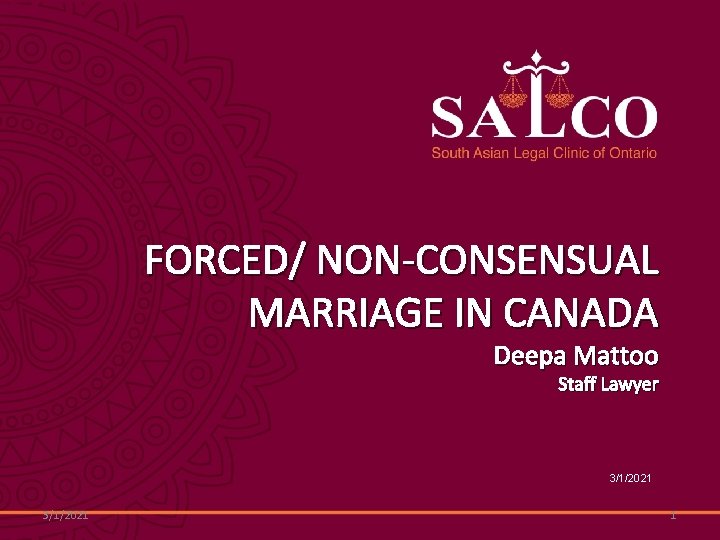 FORCED NONCONSENSUAL MARRIAGE IN CANADA Deepa Mattoo Staff