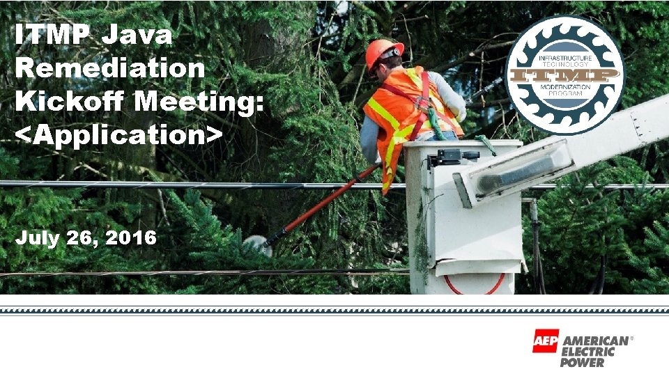 ITMP Java Remediation Kickoff Meeting Application July 26