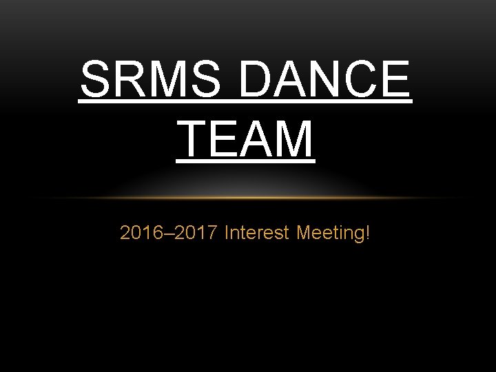 SRMS DANCE TEAM 2016 2017 Interest Meeting AGENDA