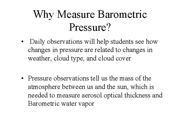 Barometric Pressure Air is made up of molecules