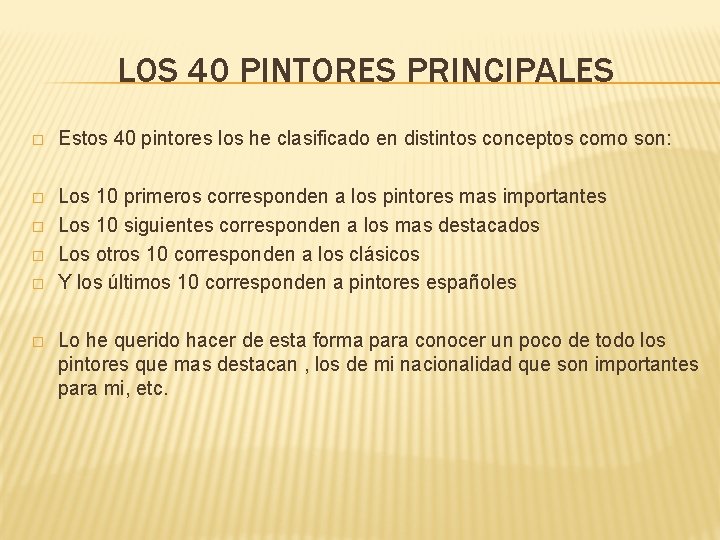 LOS 40 PINTORES PRINCIPALES Estos 40 pintores los