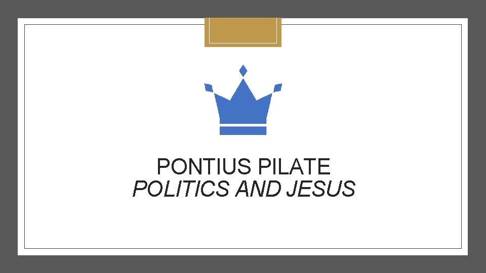 Joe Heschmeyer Chad Pirotte PONTIUS PILATE POLITICS AND