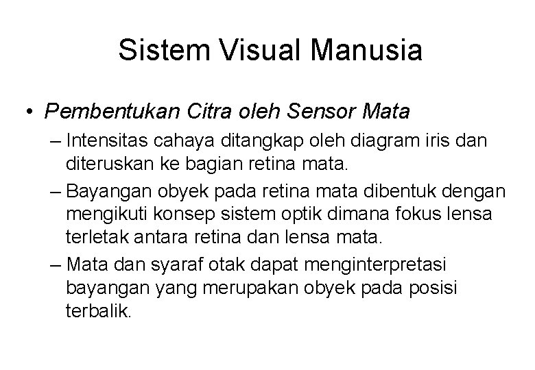 Sistem Visual Manusia Pembentukan Citra oleh Sensor Mata