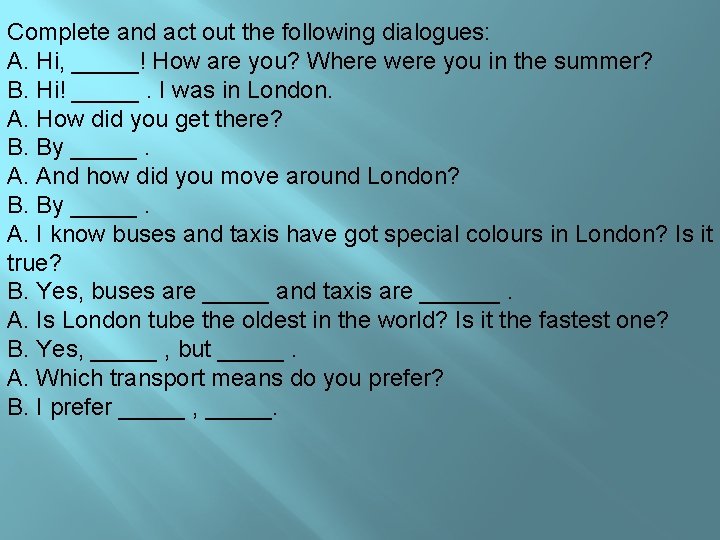 MEANS OF TRANSPORT Match the pictures and the