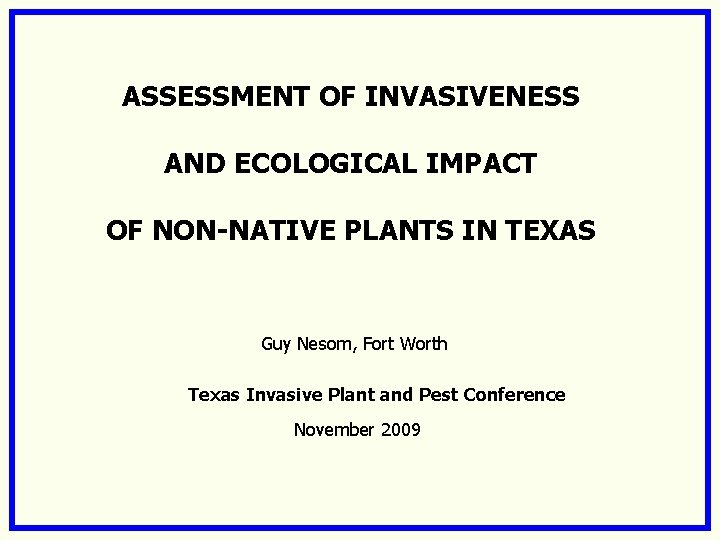 ASSESSMENT OF INVASIVENESS AND ECOLOGICAL IMPACT OF NONNATIVE