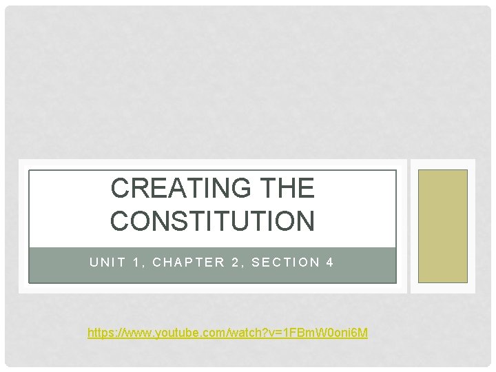 CREATING THE CONSTITUTION UNIT 1 CHAPTER 2 SECTION