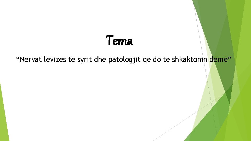 Tema Nervat levizes te syrit dhe patologjit qe