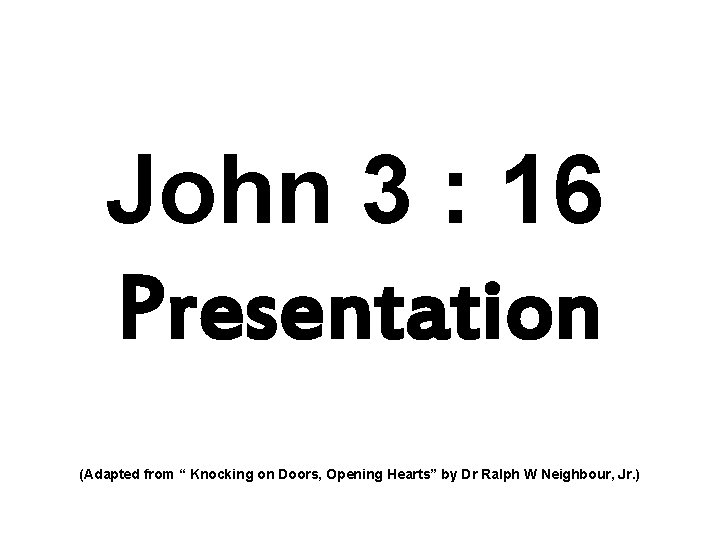John 3 16 Presentation Adapted from Knocking on