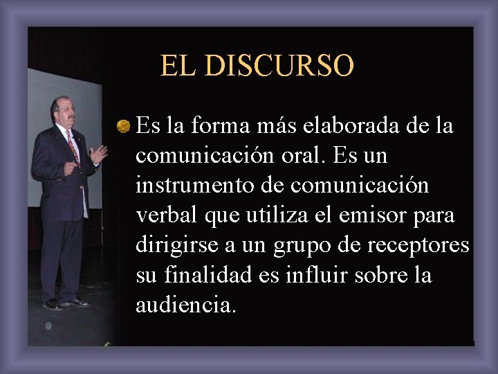 EL DISCURSO EL DISCURSO Es la forma ms