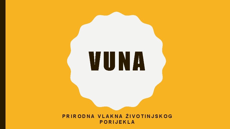 VUNA PRIRODNA VLAKNA IVOTINJSKOG PORIJEKLA PRIRODNA VLAKNA IVOTINJSKOG