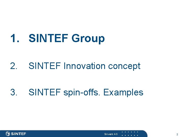 SINTEF Innovation Concept Sinvent AS 1 1 SINTEF