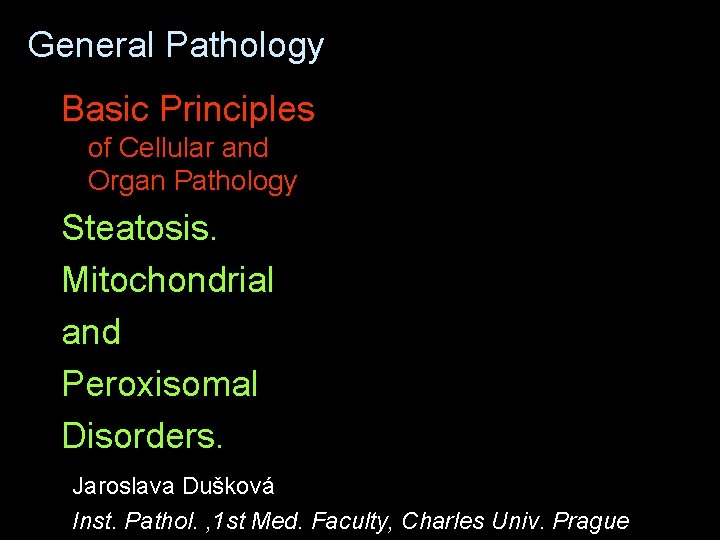 General Pathology Basic Principles of Cellular and Organ