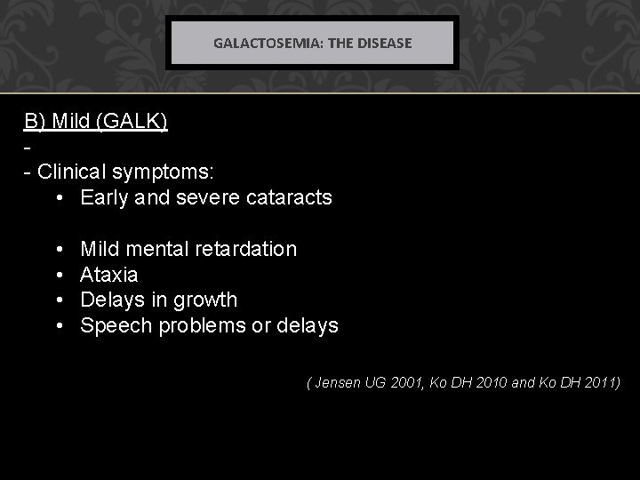 NBS for Galactosemia by LCMSMS Hilde Laeremans Ph