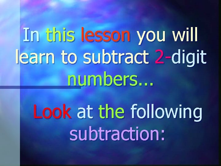 2 DIGIT SUBTRACTION with regrouping In this lesson