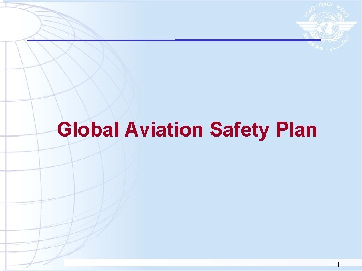 Global Aviation Safety Plan 1 Global Aviation Safety