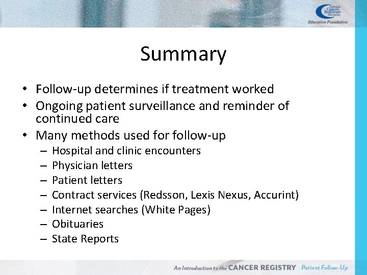 Objectives Define patient followup Identify the goals of