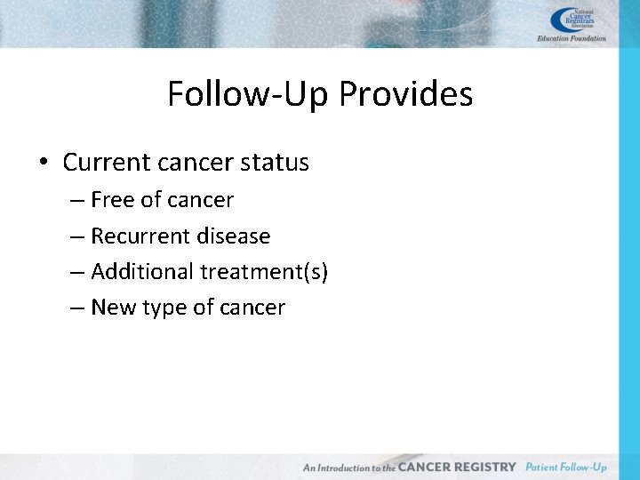 Objectives Define patient followup Identify the goals of