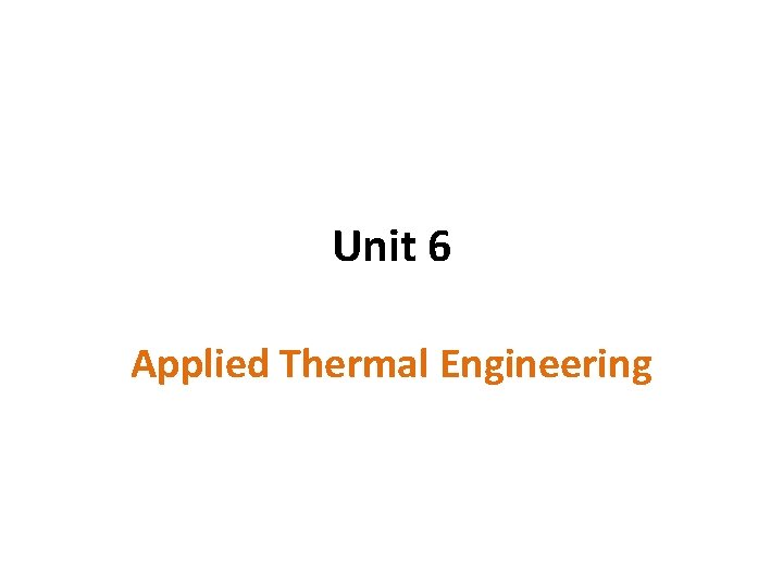 Unit 6 Applied Thermal Engineering 3 D cut